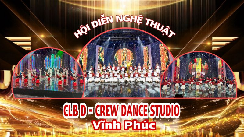 CLB Crew Dance Studio - Đơn vị xuất sắc tại Hội Diễn Nghệ Thuật "Ngọn lửa Việt Nam ...